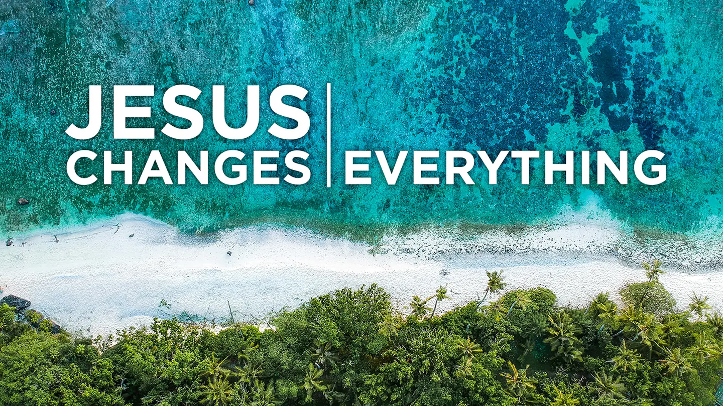 Jesus Changes Everything | Harvest Baptist Church Guam