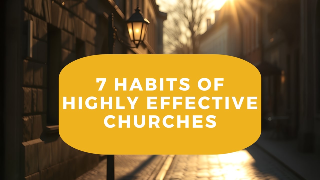 7 Habits of Highly Effective Churches | Harvest Baptist Church Guam