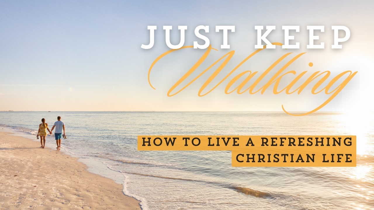 Just Keep Walking | Harvest Baptist Church Guam